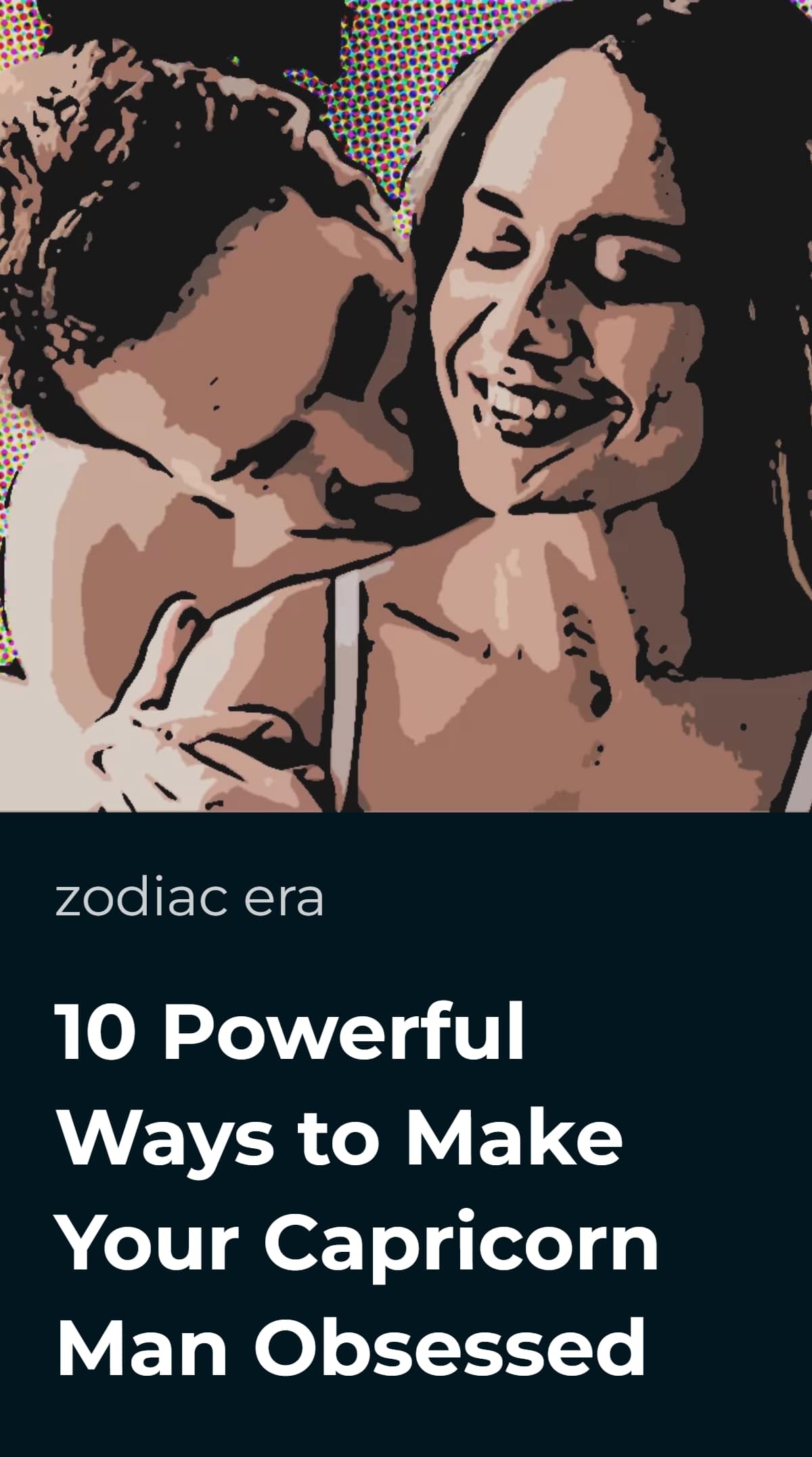 10 Powerful Ways to Make Your Capricorn Man Obsessed • Zodiac Era