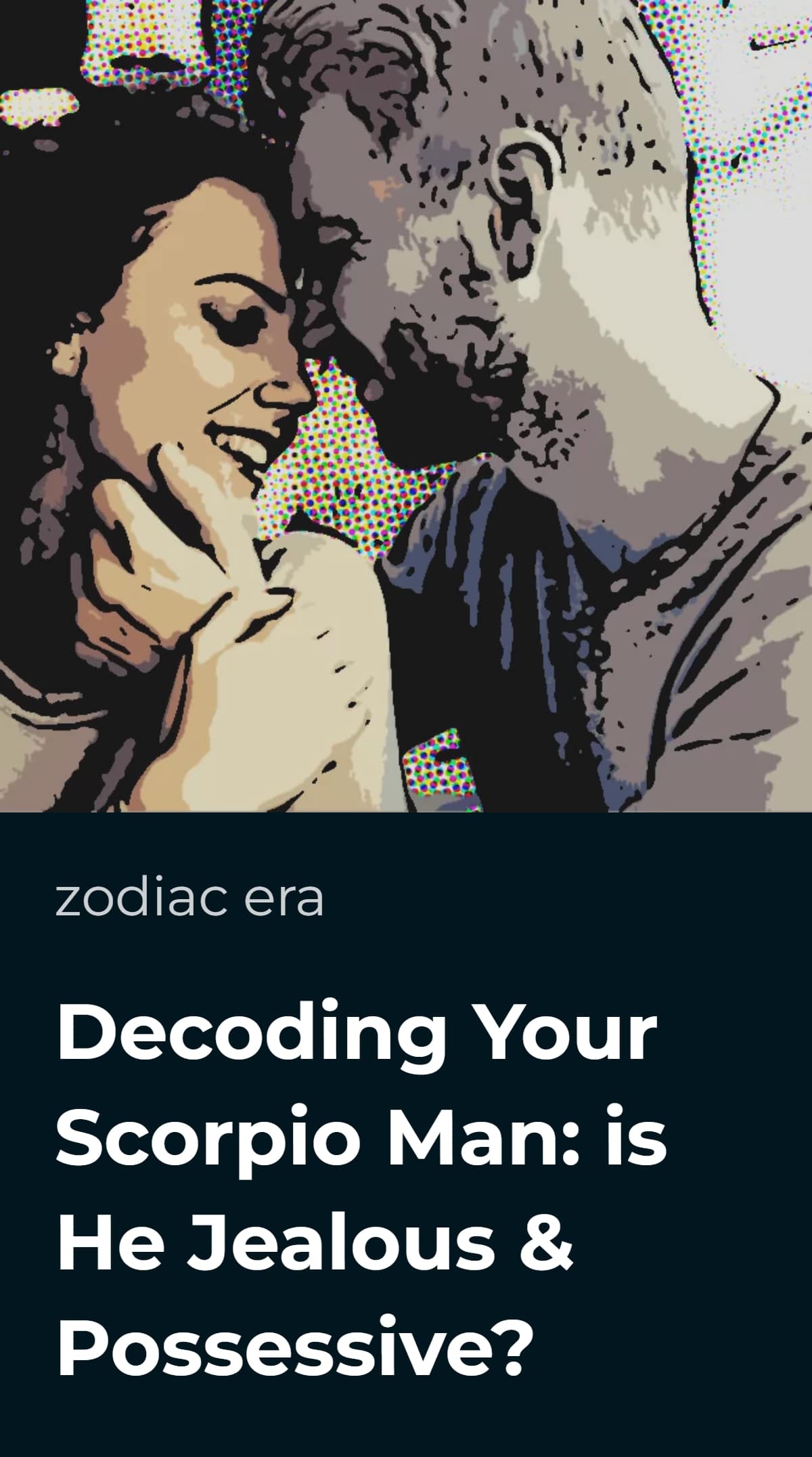 Decoding Your Scorpio Man: is He Jealous & Possessive? • Zodiac Era